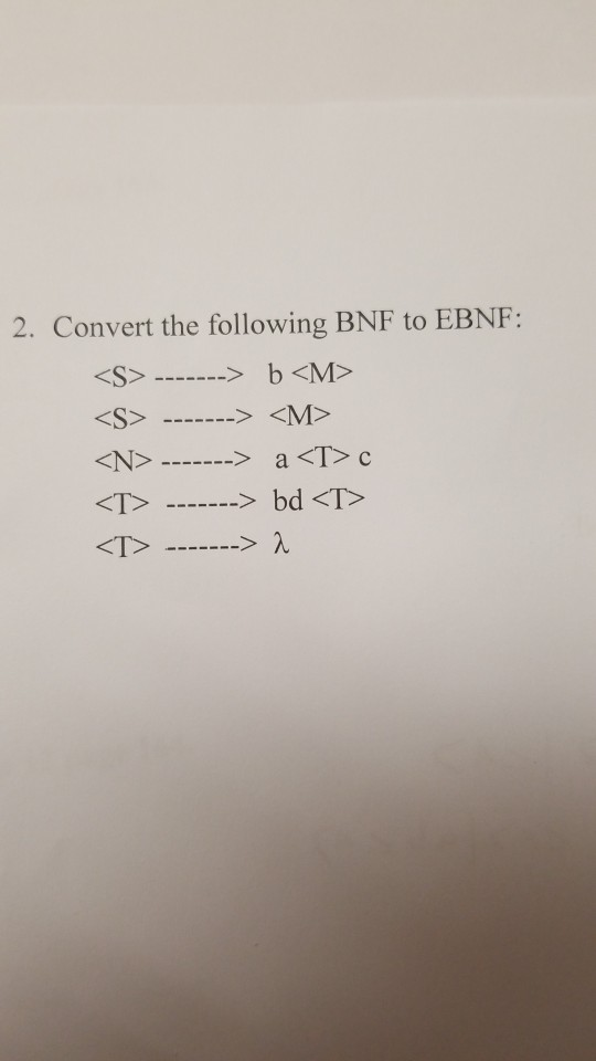 Solved 2. Convert the following BNF to EBNF: -- >b | Chegg.com