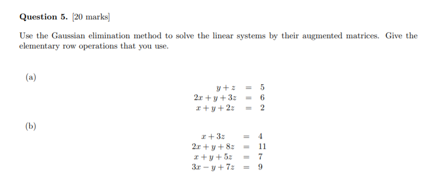 Solved Question 5. 20 marks Use the Gaussian elimination | Chegg.com