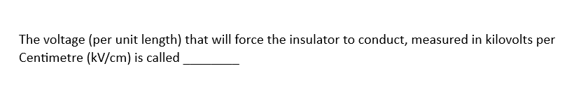 Solved Fill in the blankThe voltage (per unit length) ﻿that | Chegg.com