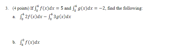 Solved 3. (4 points) If ∫06f(x)dx=5 and ∫06g(x)dx=−2, find | Chegg.com