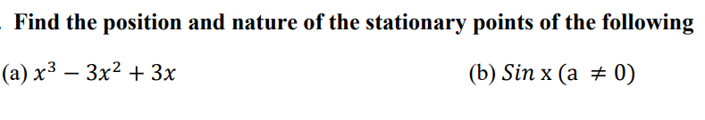 Solved Find the position and nature of the stationary points | Chegg.com