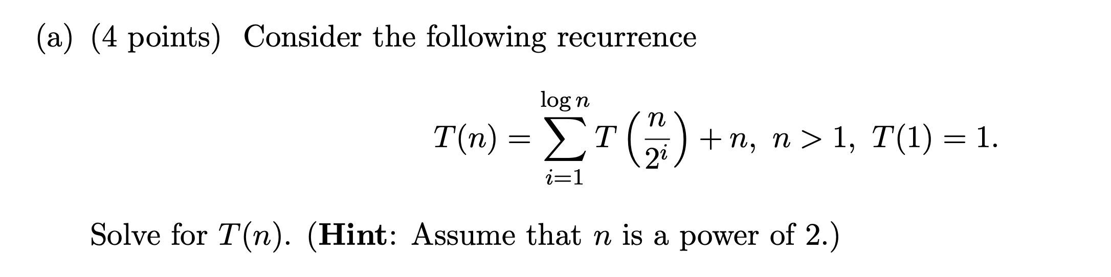 Solved (a) (4 points) Consider the following recurrence | Chegg.com