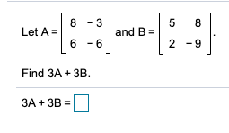 Solved Find 3A + 3B. 3A + 3B = | Chegg.com