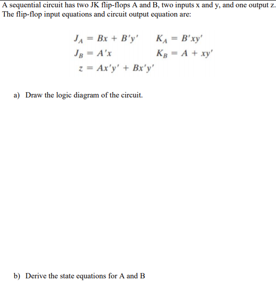 Solved A sequential circuit has two JK flip-flops A and B, | Chegg.com