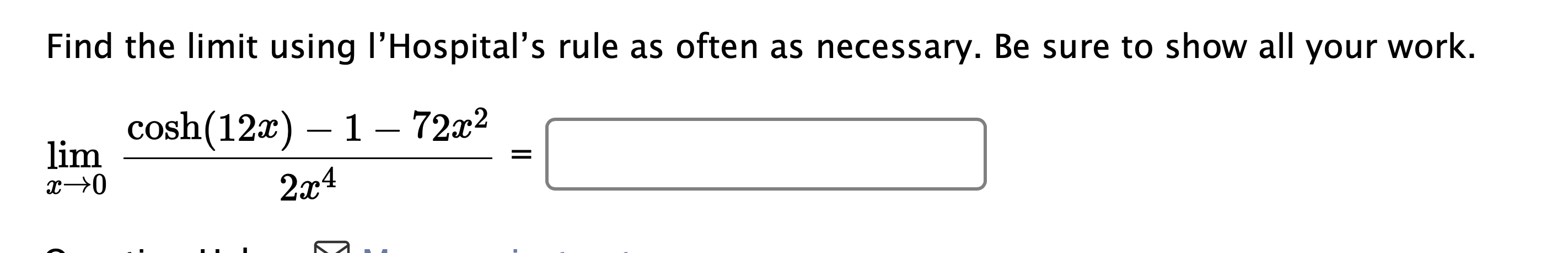 Solved Find the limit using l'Hospital's rule as often as | Chegg.com