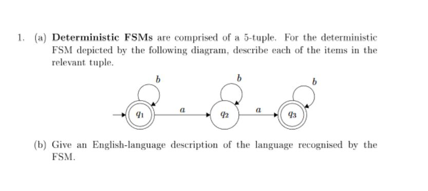 Solved 1. (a) Deterministic FSMS are comprised of a 5-tuple. | Chegg.com