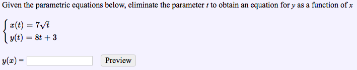 Solved Given the parametric equations below, eliminate the | Chegg.com