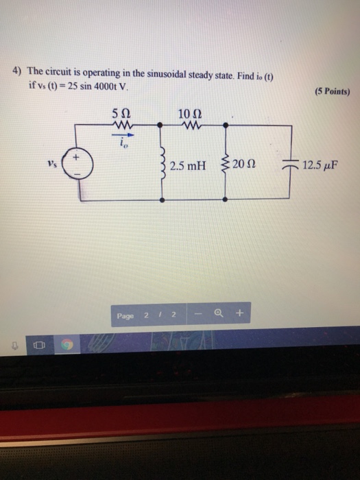 Solved 4) The circuit is operating in the sinusoidal steady | Chegg.com