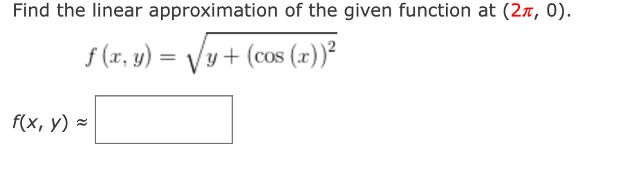 Solved Find the linear approximation of the given function | Chegg.com