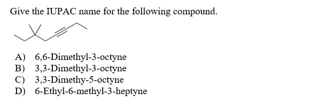 Solved Give the IUPAC name for the following compound. A) | Chegg.com