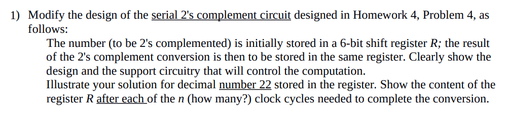 Solved 1) Modify the design of the serial 2's complement | Chegg.com