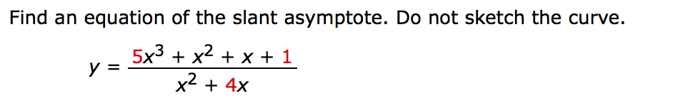 Solved Find an equation of the slant asymptote. Do not | Chegg.com