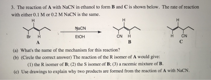 Solved 3. The reaction of A with NaCN in ethanol to form B | Chegg.com