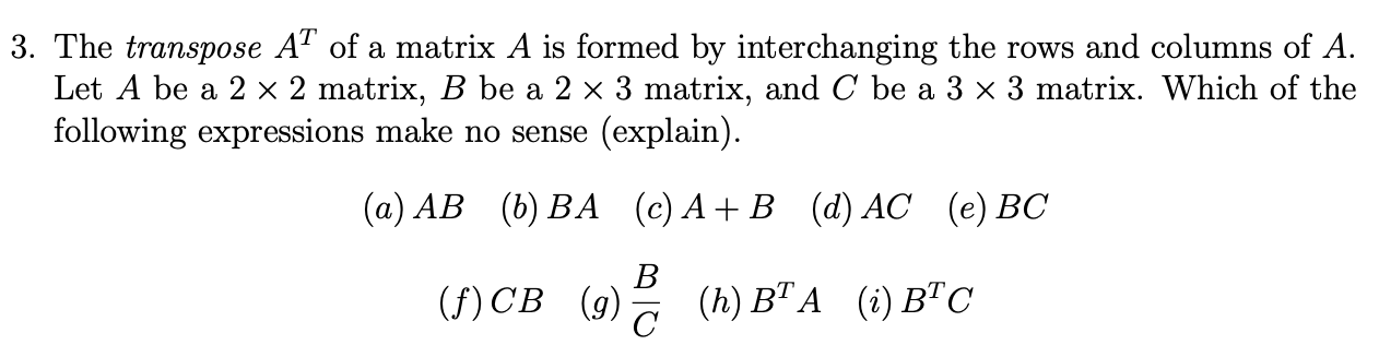 Solved 3. The transpose AT of a matrix A is formed by | Chegg.com