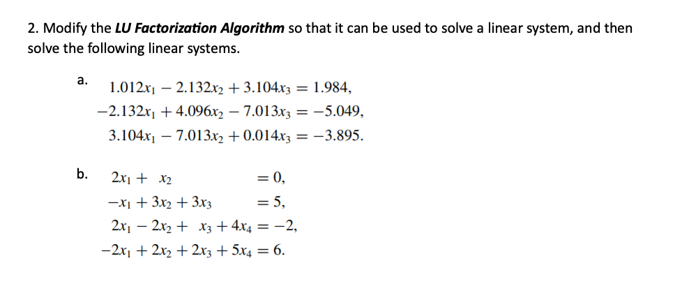 Solved Use the Cholesky Algorithm to find a factorization of | Chegg.com Solved Use the Cholesky Algorithm to find a factorization of | Chegg.com
