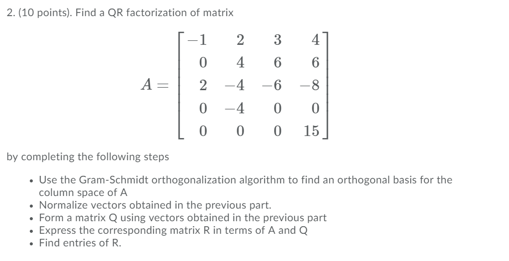 Solved 2 10 Points Find A Qr Factorization Of Matrix A