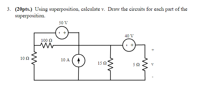 Solved (20pts.) Using superposition, calculate v. Draw the | Chegg.com