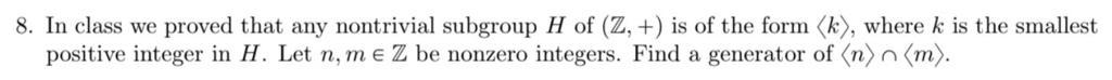 Solved 8. In class we proved that any nontrivial subgroup H | Chegg.com