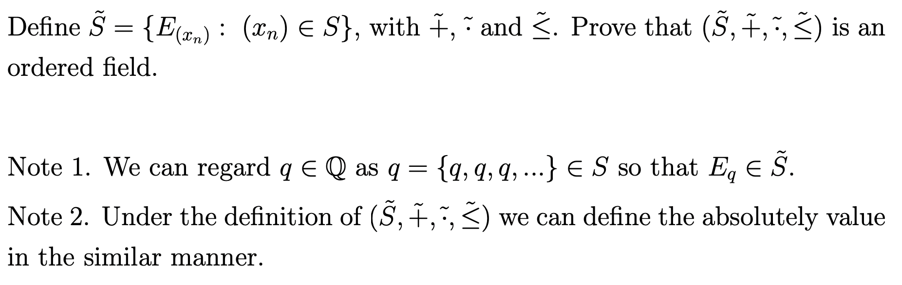 Solved Define S~={E(xn):(xn)∈S}, with +~,a~ and ≤~. Prove | Chegg.com