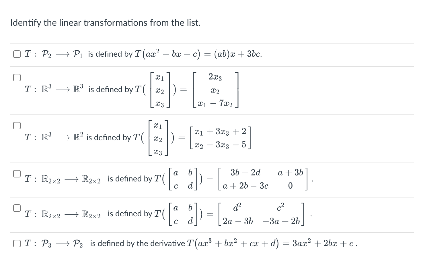 Solved Identify the linear transformations from the list. O | Chegg.com