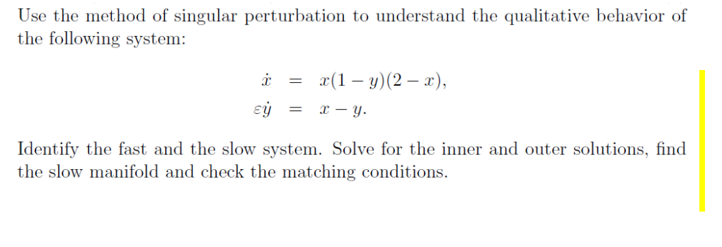 Solved Use the method of singular perturbation to understand | Chegg.com