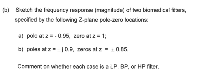 Solved (b) ﻿Sketch the frequency response (magnitude) ﻿of | Chegg.com