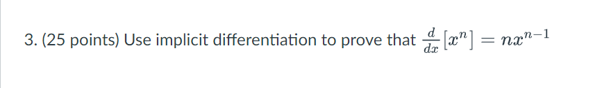 Solved 3. (25 points) Use implicit differentiation to prove | Chegg.com