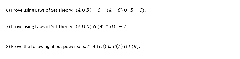 Solved 6) Prove using Laws of Set Theory: (AUB) - C = (A - | Chegg.com