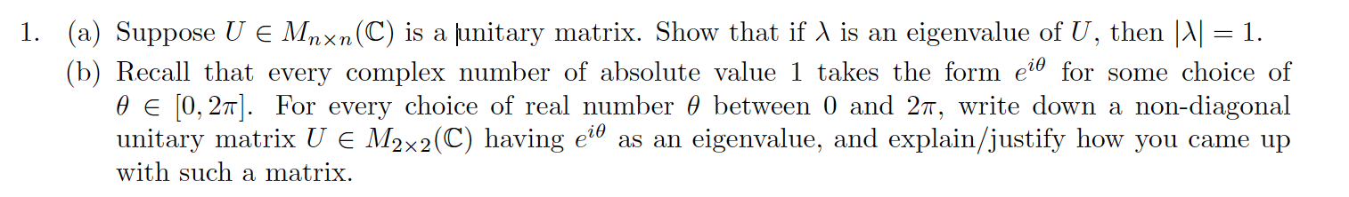 Solved = 1. (a) Suppose U E Mnxn (C) is a unitary matrix. | Chegg.com