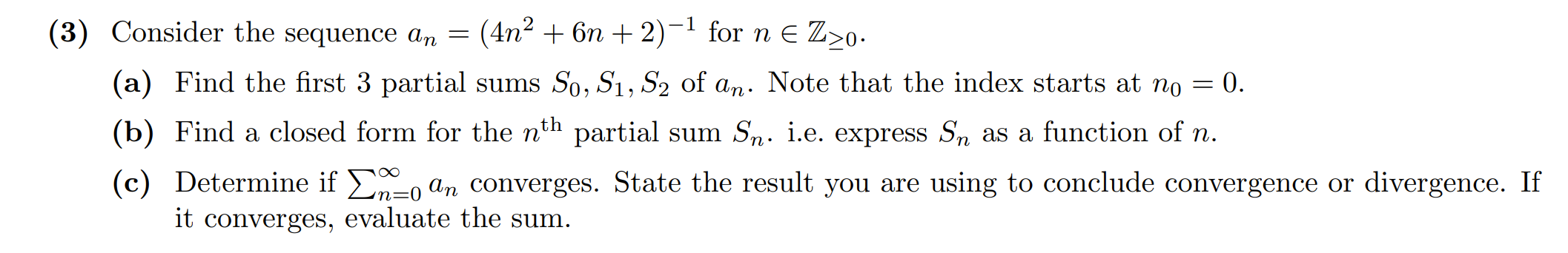 Solved (3) Consider the sequence an=(4n2+6n+2)−1 for n∈Z≥0. | Chegg.com