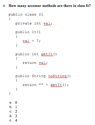 Solved 4. How many accessor methods are there in class It? | Chegg.com
