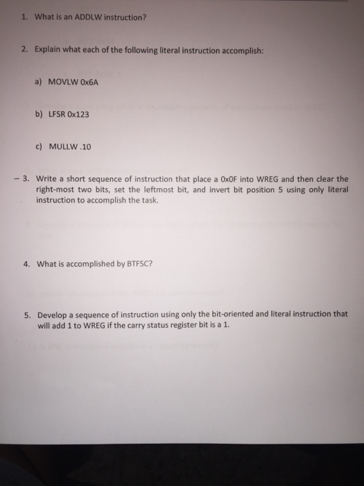 Solved 1. What is an ADDLW instruction? 2. Explain what each | Chegg.com