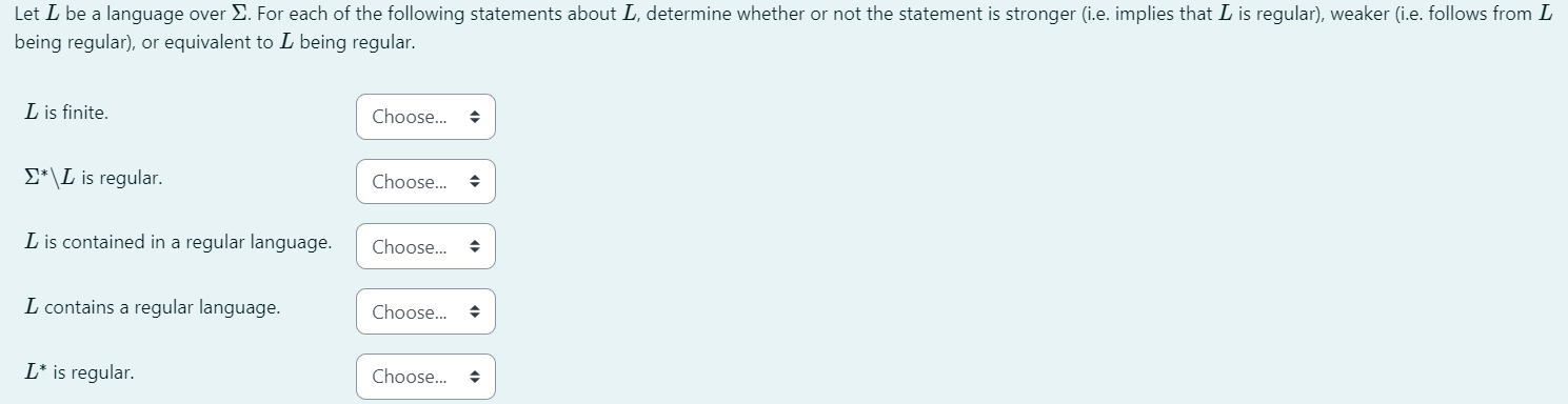 Solved Let L ﻿be a language over Σ. ﻿For each of the | Chegg.com