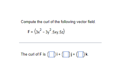 Solved Compute the curl of the following vector field. | Chegg.com