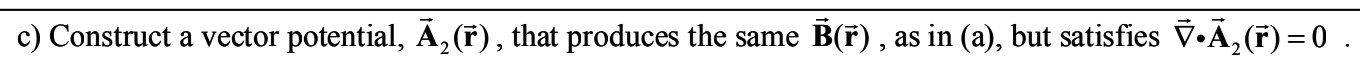 Solved Given a vector potential field configuration, A, (F) | Chegg.com