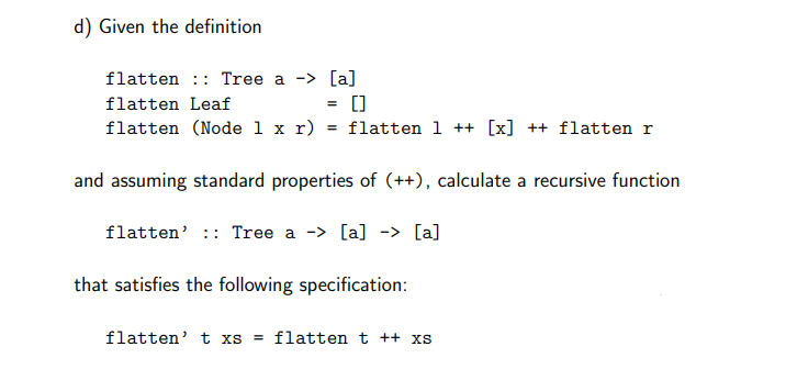 Solved d) Given the definition flatten :: Tree a -> [a] | Chegg.com