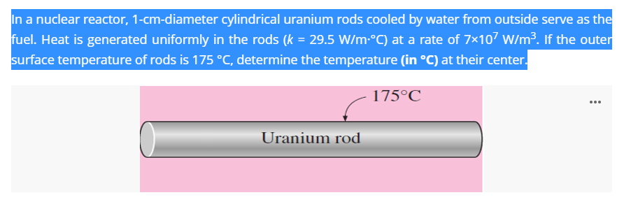 Solved In a nuclear reactor, 1-cm-diameter cylindrical | Chegg.com