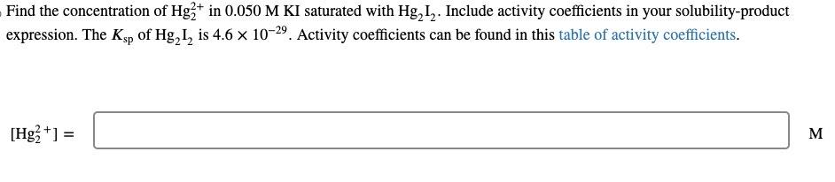 Solved Find the concentration of Hg22+ in 0.050MKI saturated | Chegg.com