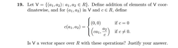 Solved Let V={(a1,a2):a1,a2∈R}. Define addition of elements | Chegg.com