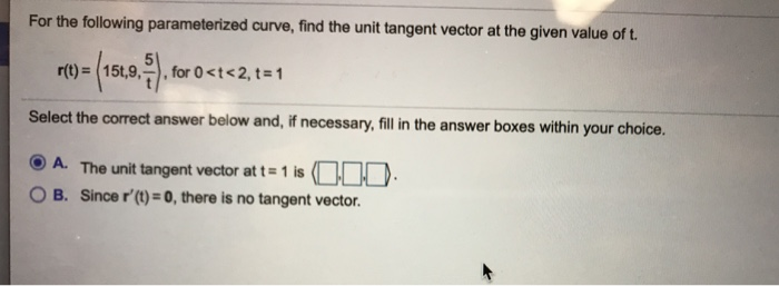 Solved For the following parameterized curve, find the unit | Chegg.com