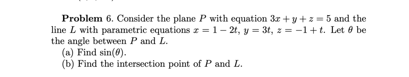 Solved Problem 6. Consider the plane P with equation | Chegg.com
