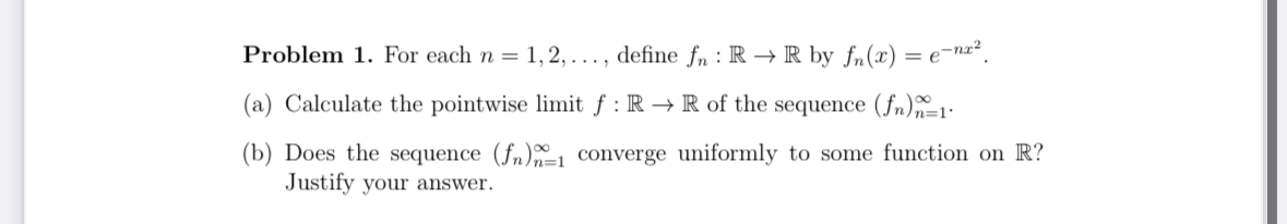 Solved Problem 1. For each n=1,2,…, define fn:R→R by | Chegg.com