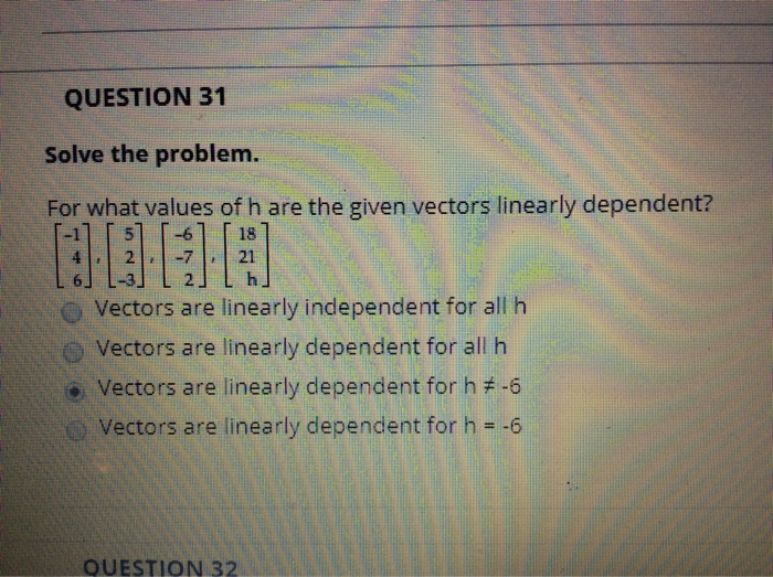 Solved For what values of h are the given vectors linearly | Chegg.com