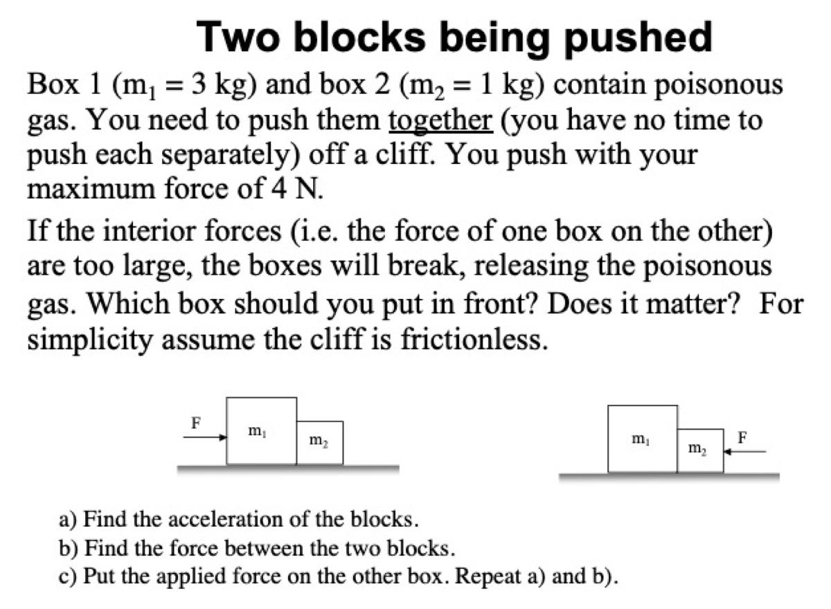 Solved = = Two blocks being pushed Box 1 (mı = 3 kg) and box | Chegg.com