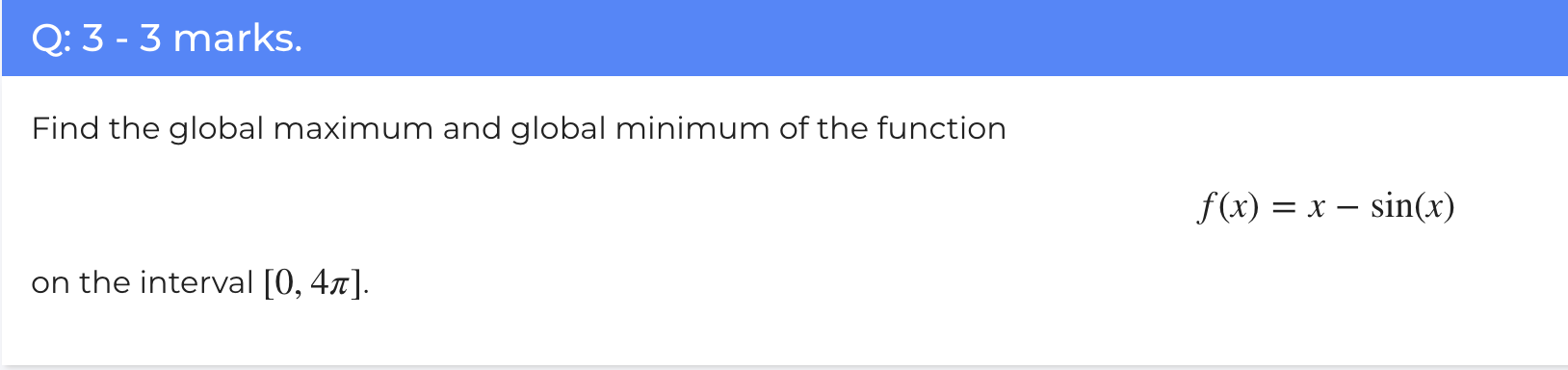Solved Find the global maximum and global minimum of the | Chegg.com