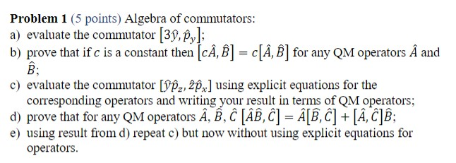 Solved Problem 1 (5 points) Algebra of commutators: a) | Chegg.com