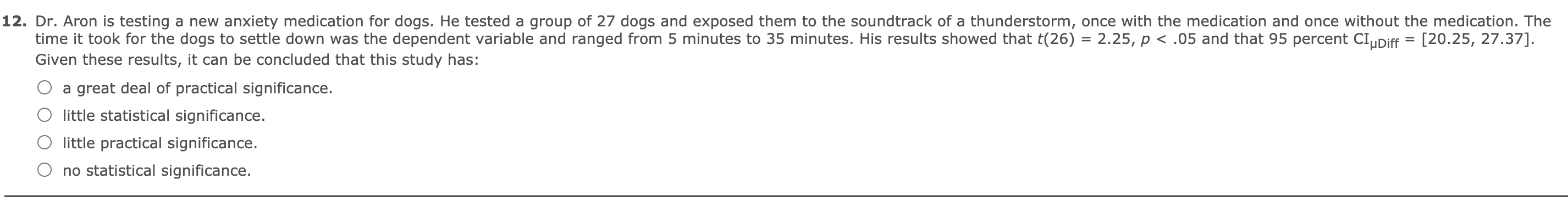 Solved 12. Dr. Aron is testing a new anxiety medication for | Chegg.com