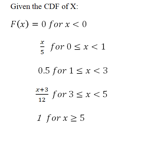 Solved Given the CDF of X: F(x) = 0 for x