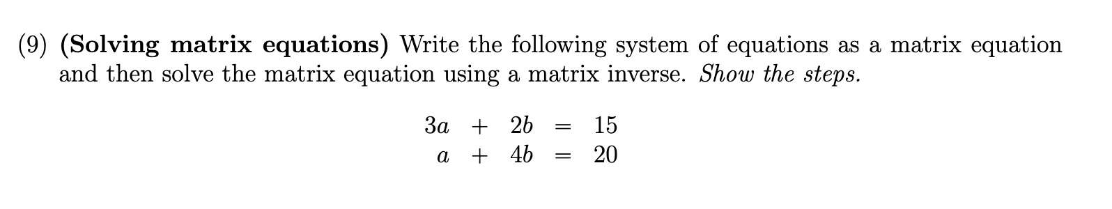 Solved (9) (Solving matrix equations) Write the following | Chegg.com