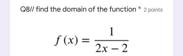 Solved Q8// find the domain of the function * 2 points f (x) | Chegg.com